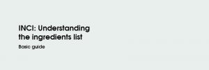 Understanding the ingredients list (INCI): basic guide - The Moisturizer
